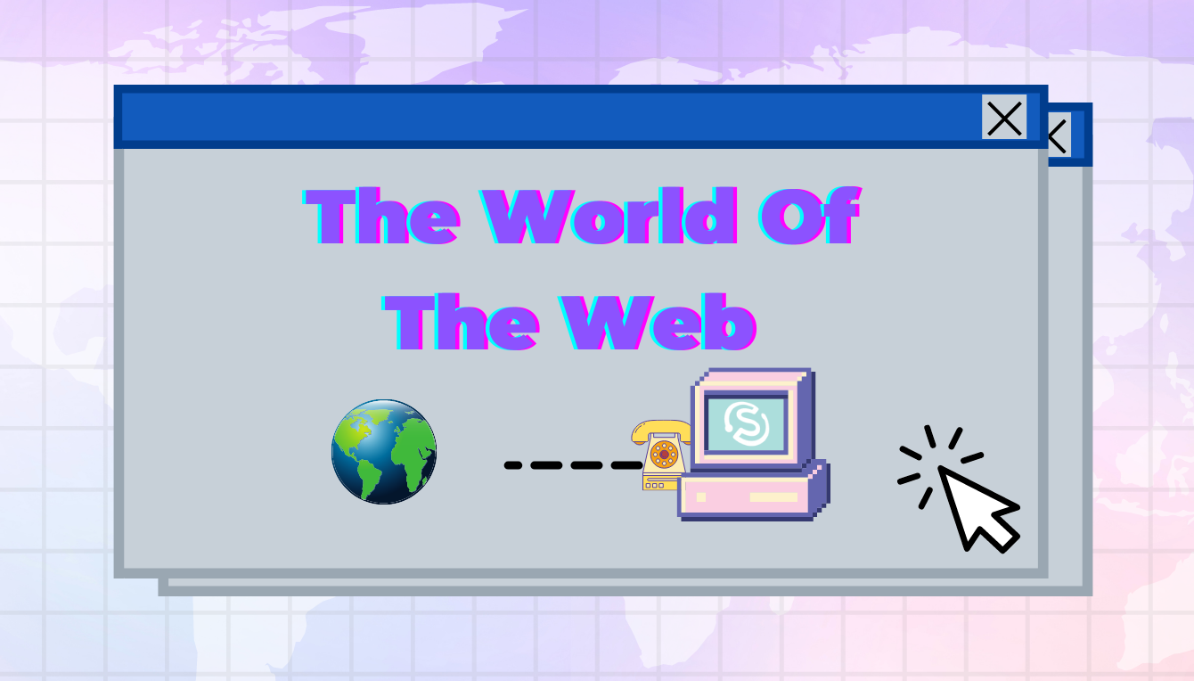 The World of the Web | Sammis Ochoa
